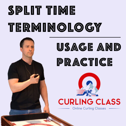 Split-Time Terminology, Usage and Practice - Curling Class